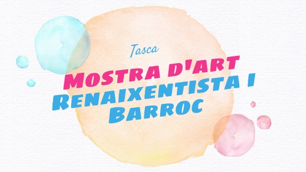 Mostra d'art Renaixentista i Barroc | Genially