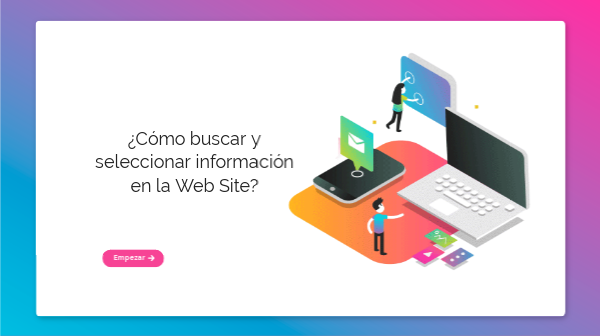 ¿Cómo buscar y seleccionar información en la Web Site? | Genially