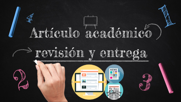 Artículo académico revisión y entrega. | Genially