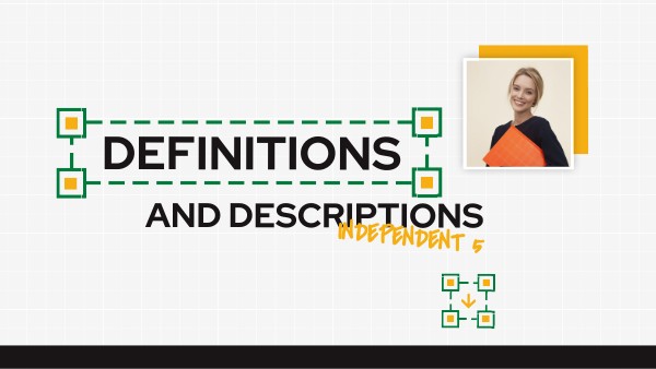 Independent 5: Definitions and descriptions. | Genially