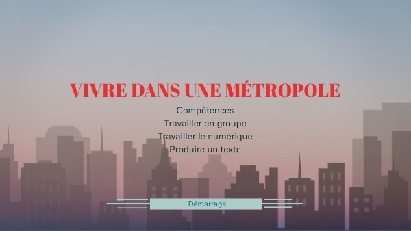 Vivre dans une métropole | Genially