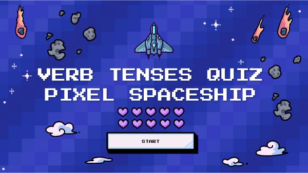 PIXEL SPACESHIP VERB TENSES QUIZ 2 | Genially