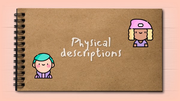 Physical descriptions | Genially