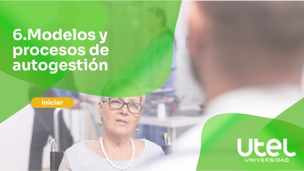 Adulto_M5_S3. 6.Modelos y procesos de autogestión