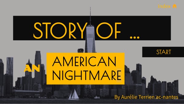 Story of an American Nightmare | Genially