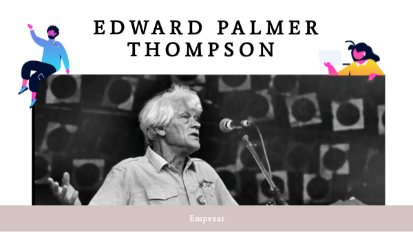 Edward P. Thompson | Genially