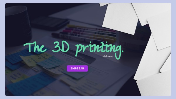 Inglés: The 3D printing. | Genially