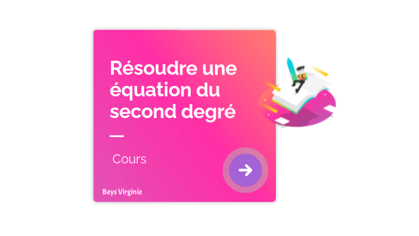 Copie - COURS: résoudre une équation du second degré copie | Genially