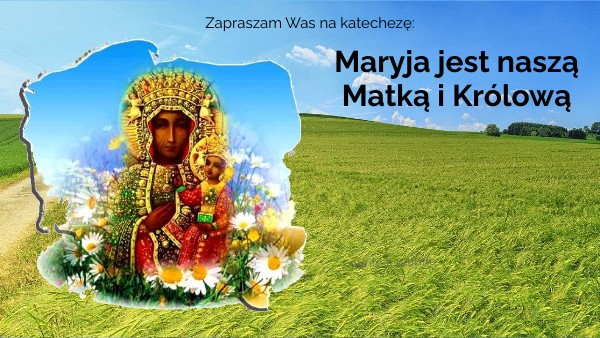 Maryja jest naszą Matką i Królową | Genially