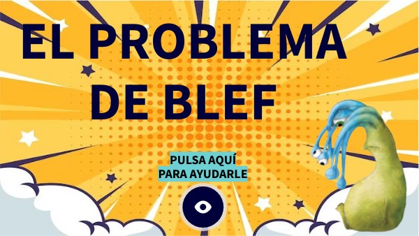 EL PROBLEMA DE BLEF: ANIMALES | Genially