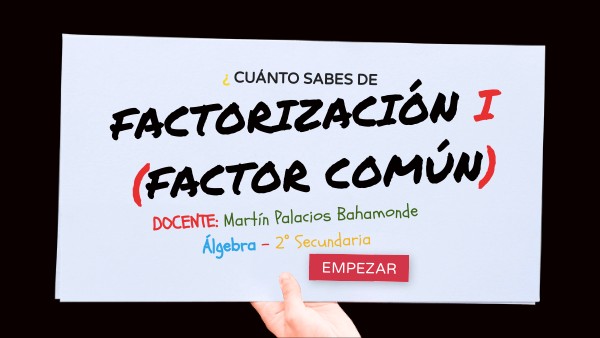 2° SECUNDARIA - FACTORIZACIÓN 1 (FACTOR COMÚN)