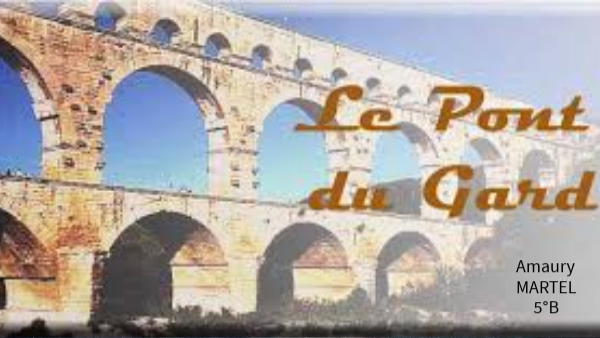Le Pont Du Gard | Genially