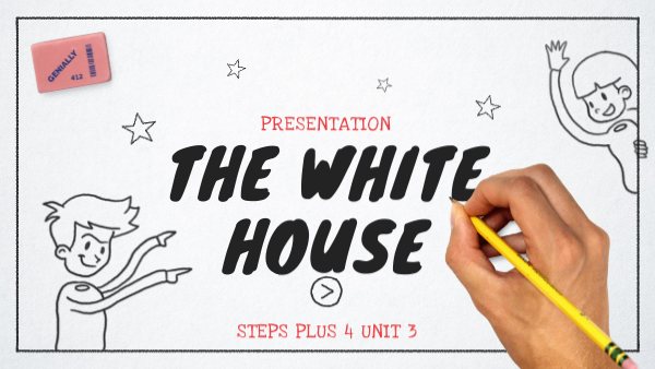 Steps Plus 4 unit 3 The White House | Genially