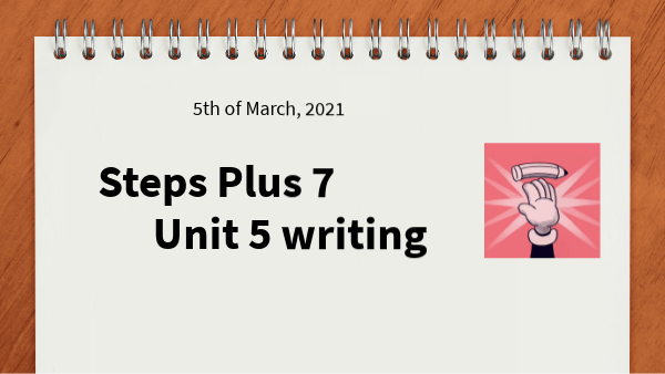 Steps Plus 7 unit 5 writing personal statement | Genially