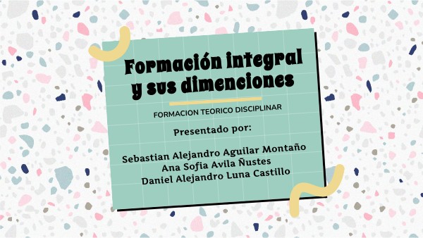 FORMACION INTEGRAL Y SUS DIMENSIONES | Genially