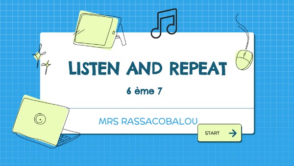 LISTEN AND REPEAT