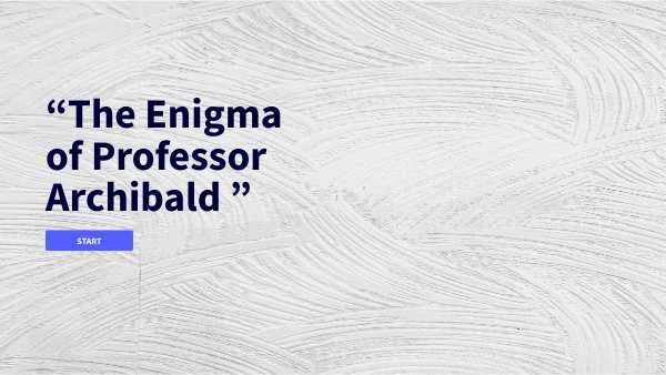 “The Enigma of Professor Archibald | Genially