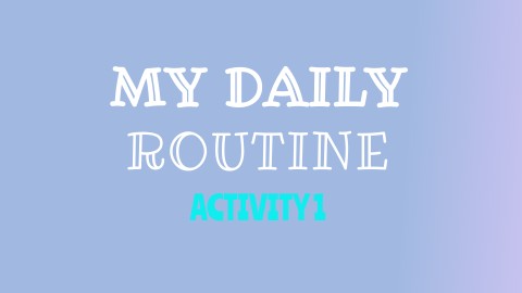 DAILY ROUTINES activity 1 | Genially