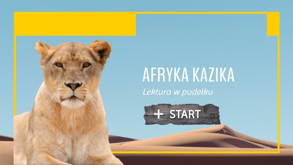 Afryka Kazika- Lektura w pudełku | Genially