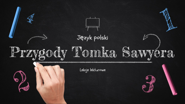 Lekcje lekturowe - Przygody Tomka Sawyera | Genially