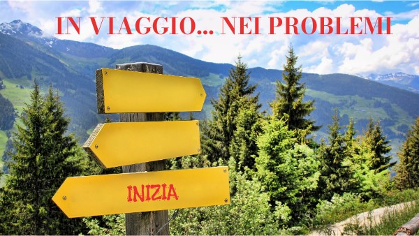 in viaggio... nei problemi | Genially