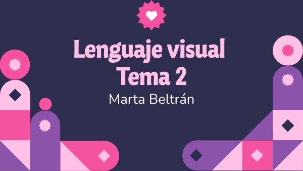 TEMA 2 LENGUAJE VISUAL | Genially