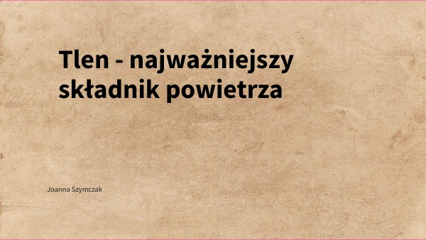 Tlen- najważniejszy składnik powietrza | Genially