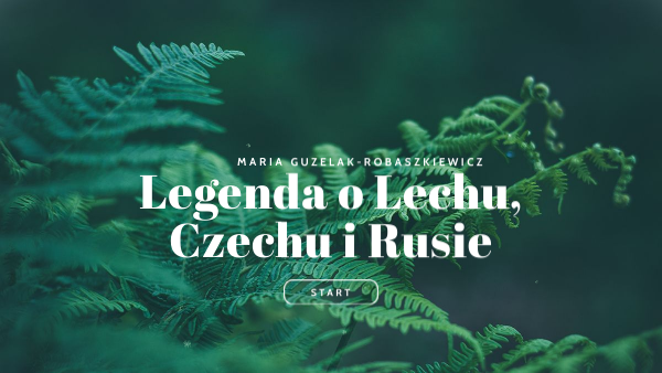 Legenda o Lechu, Czechu i Rusie | Genially