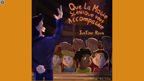 Que la magie scénique vous accompagne. Justine Roux | Genially