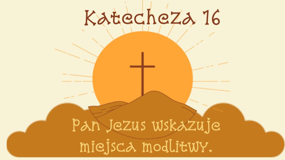 Pan Jezus wskazuje miejsca modlitwy. Klasa 2temat16 | Genially