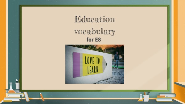 Education vocabulary for E8 | Genially