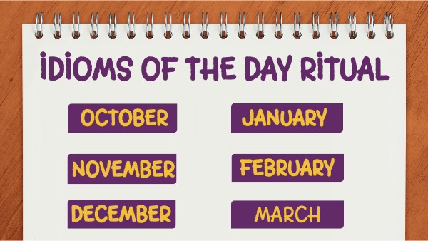 IDIOMS OF THE DAY RITUAL