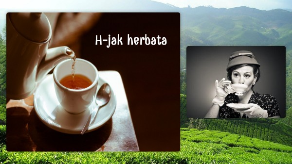 H jak herbata | Genially