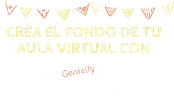 Creación fondo virtual con Genially | Genially