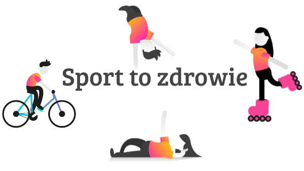 Sport to zdrowie | Genially