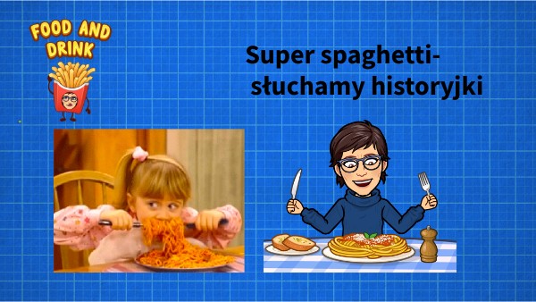 Super spaghetti- słuchamy historyjki.