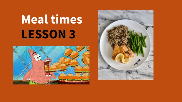 Meal times 3