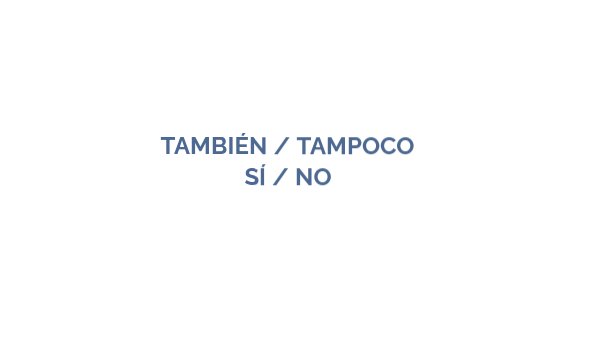 TAMBIEN TAMPOCO