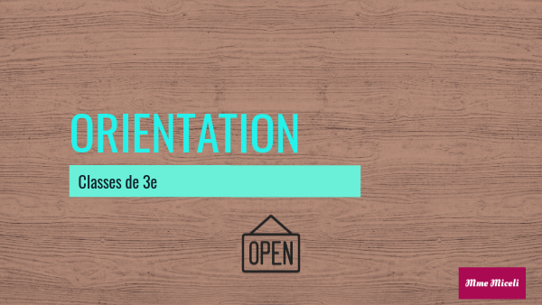 ORIENTATION 2021 Mme MICELI | Genially