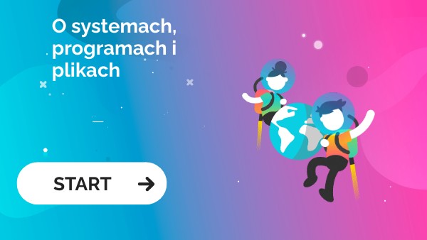 Programy, systemy i pliki | Genially