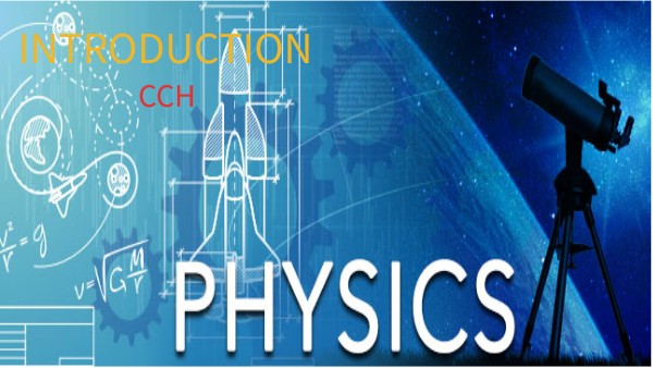 Physics Introduction CCH
