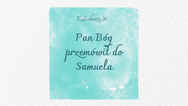 Chcemy słuchać Boga jak Samuel, klasa 2 WAM | Genially