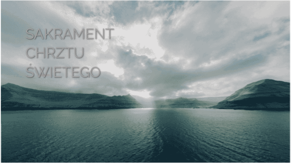 Sakrament Chrztu Świętego | Genially