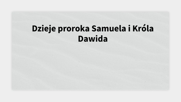 DZIEJE PROROKA SAMUELA I KRÓLA DAWIDA