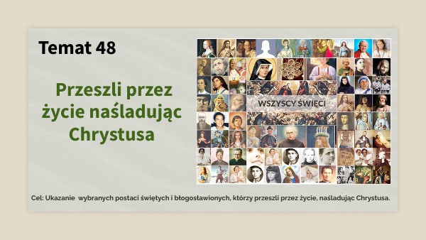 kl.8 Przeszli przez życie naśladując Chrystusa (48) | Genially