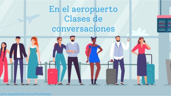 En el aeropuerto- clases de espańol | Genially