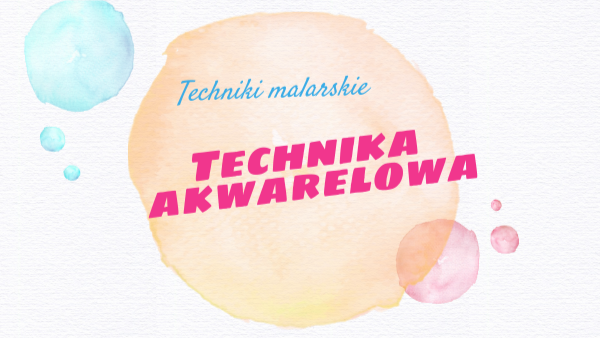 Techniki akwarelowe | Genially