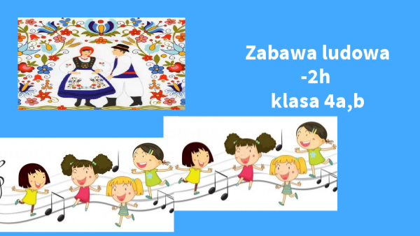 Ludowa zabawa kl.4 a,b | Genially
