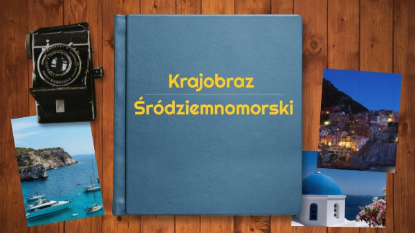 klasa 5 - KRAJOBRAZ ŚRÓDZIEMNOMORSKI | Genially