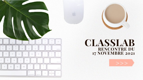 Présentiel 2 CLASSLAB | Genially